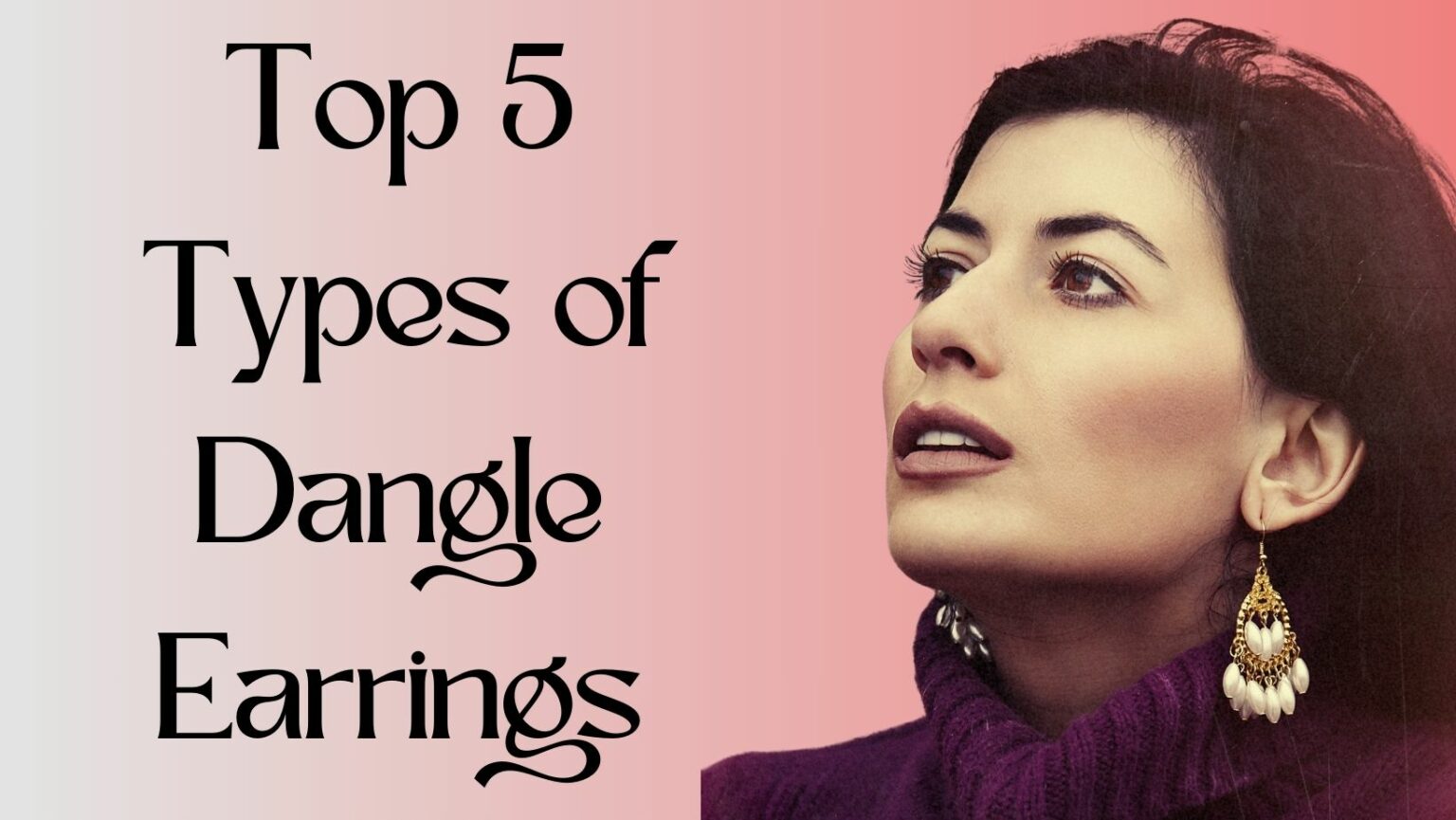 Types of Dangle Earrings: A Guide to Styles and Designs
